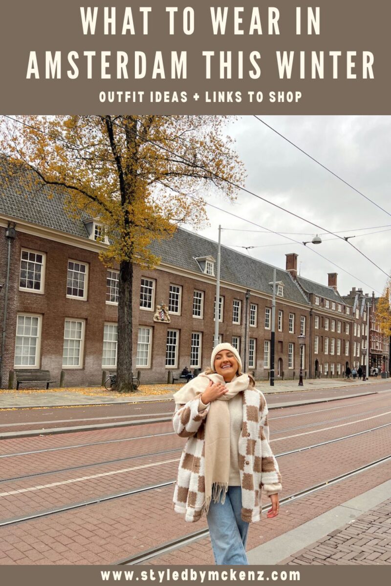 What to Wear In Amsterdam This Winter | Styled by McKenz